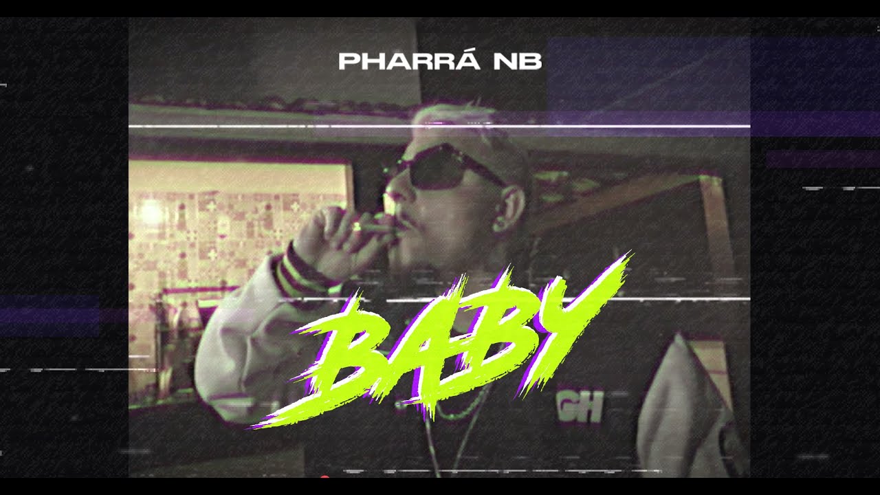 Pharrá NB - Baby (Prod. Daniel Sydens) Clipe Oficial - YouTube