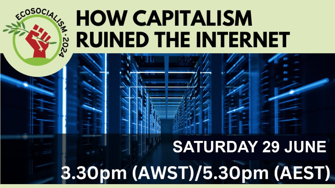 Ecosocialism 2024: How capitalism ruined the internet - YouTube