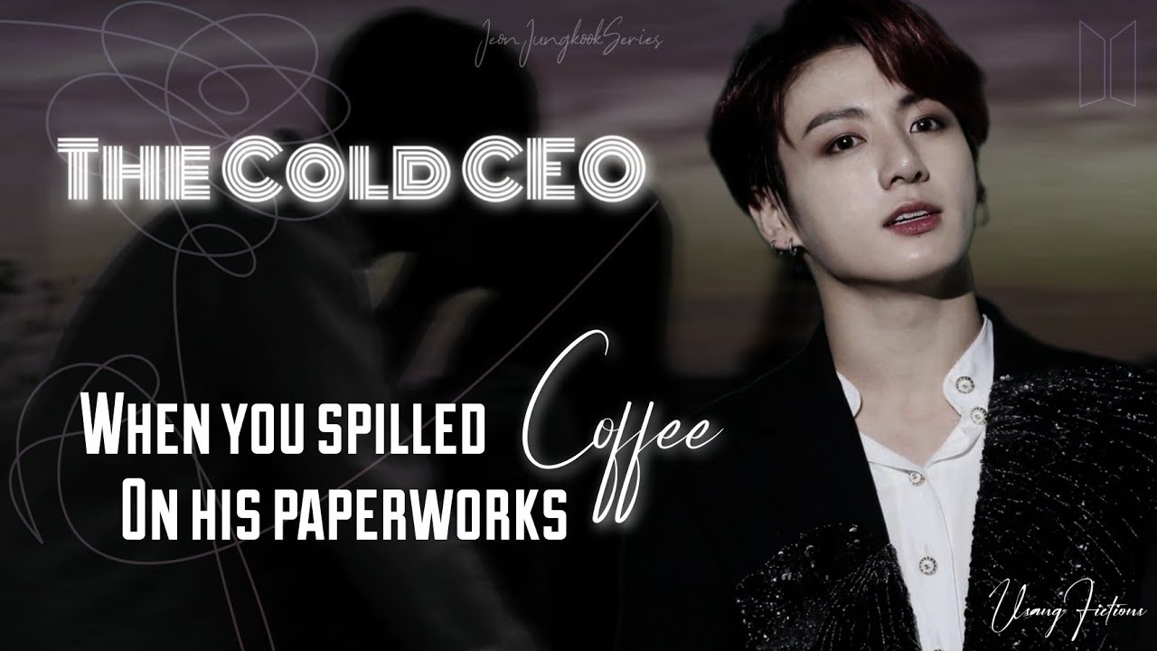 The Cold CEO | When you spilled coffee on his paperworks | Episode 2 ...