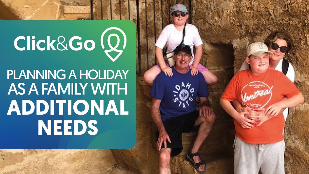 Planning a Holiday as a Family with Additional Needs | Click&Go Travel ...