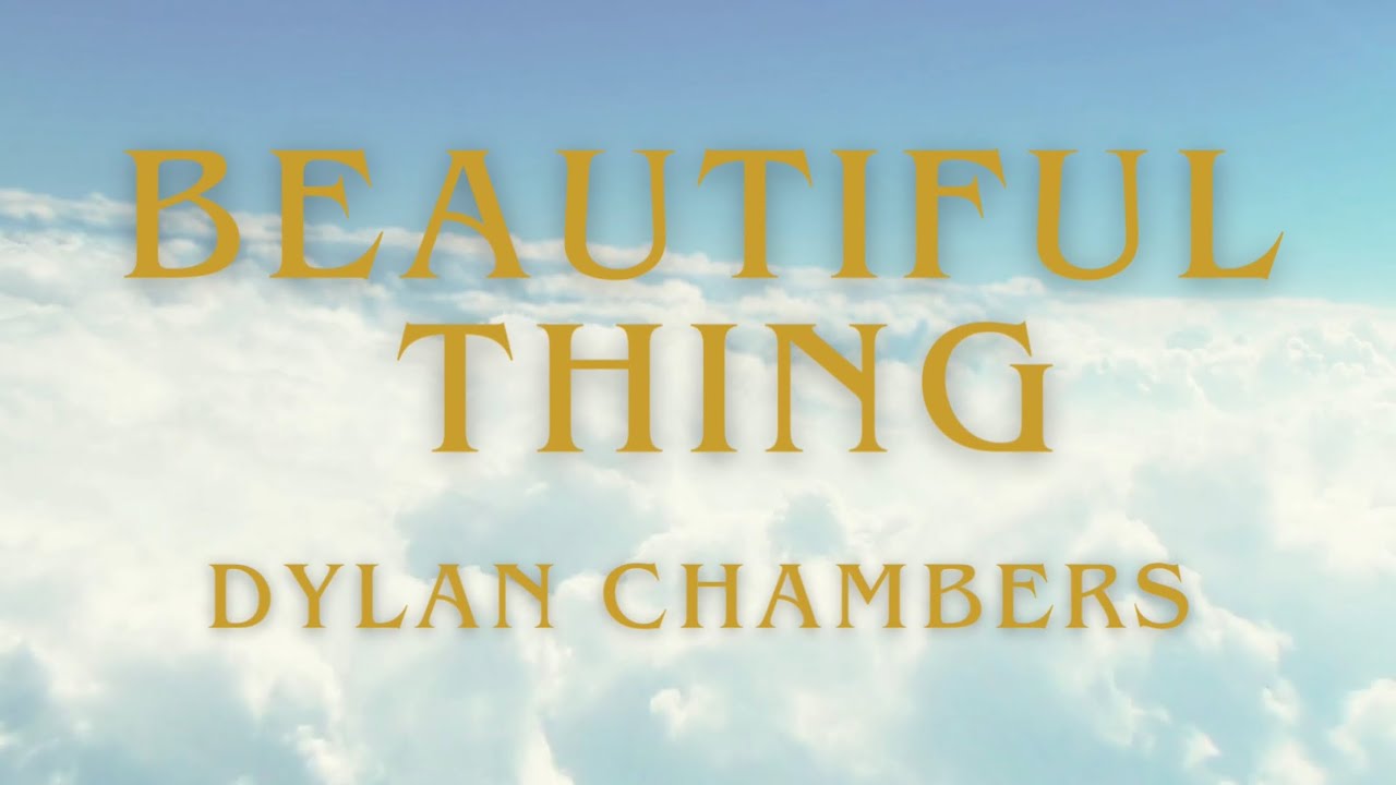 Dylan Chambers - Beautiful Thing (Official Lyric Video) - YouTube