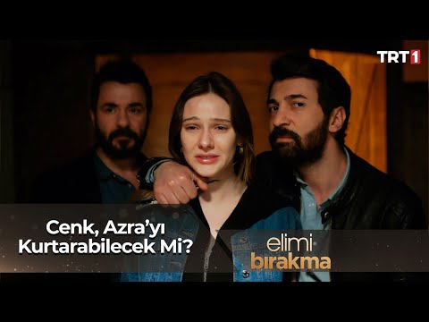 Cenk, Azra'yı kurtarabilcek mi? - Elimi Bırakma 42.Bölüm