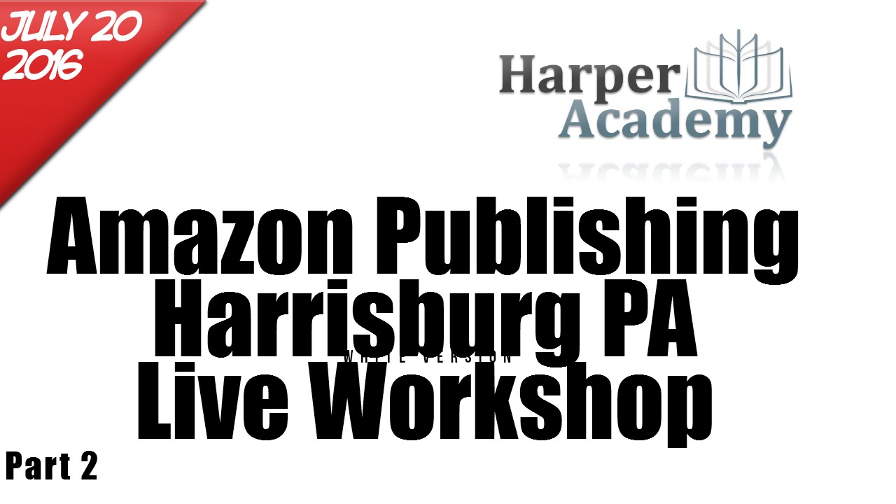 Amazon Publishing - Part 2 of 3-Harrisburg PA Online Marketer Meetup ...