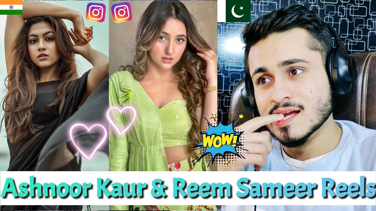 Ashnoor Kaur & Reem Sameer New Viral Instagram Reels | Pakistani Reaction | Rk ReActions - YouTube