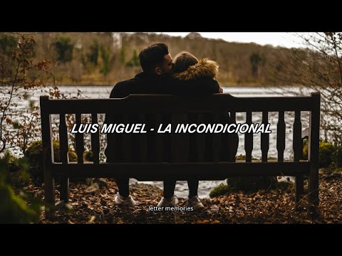Luis Miguel - La Incondicional // Letra - YouTube