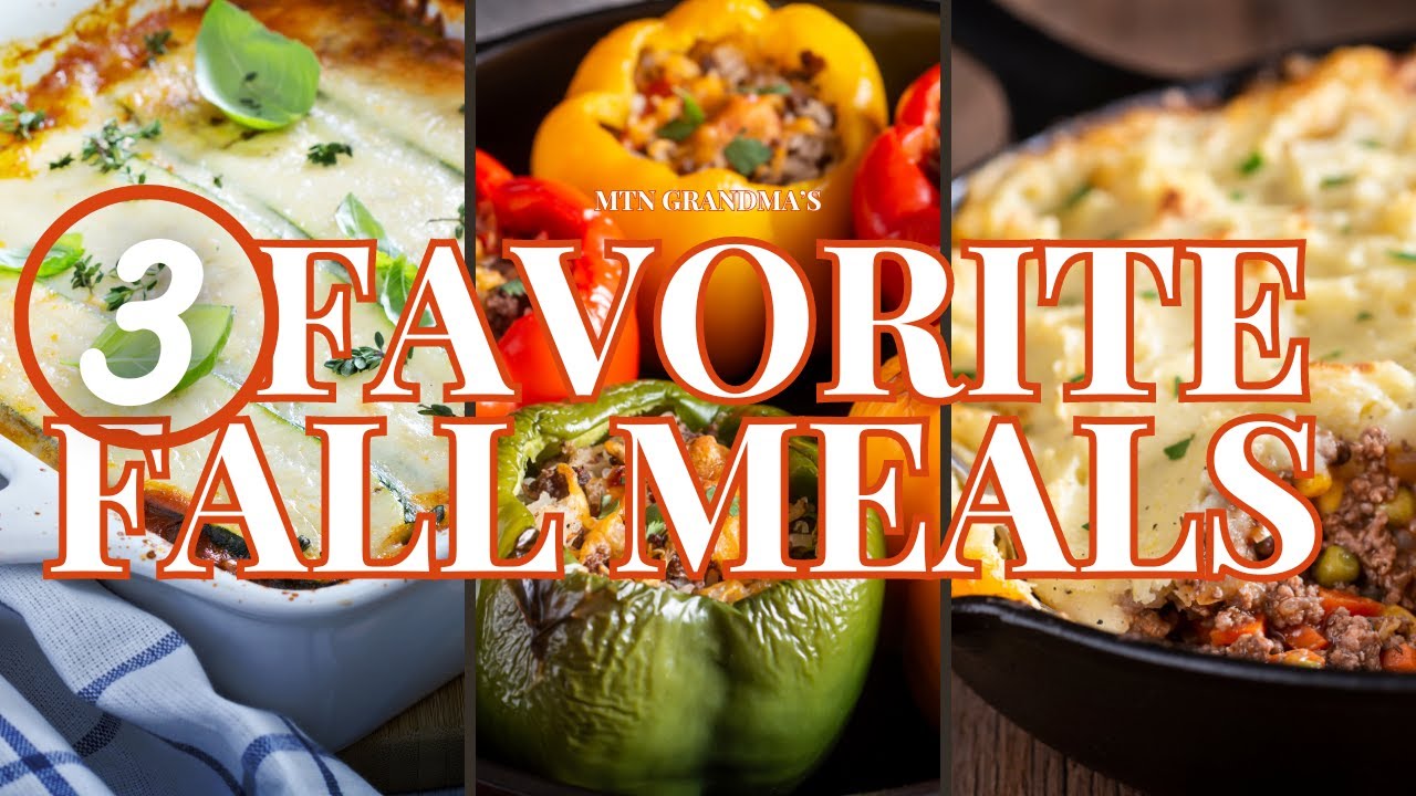 3 DELICIOUS FALL Meal Ideas // Mtn Grandma's Favorite FALL Meals // 3 # ...