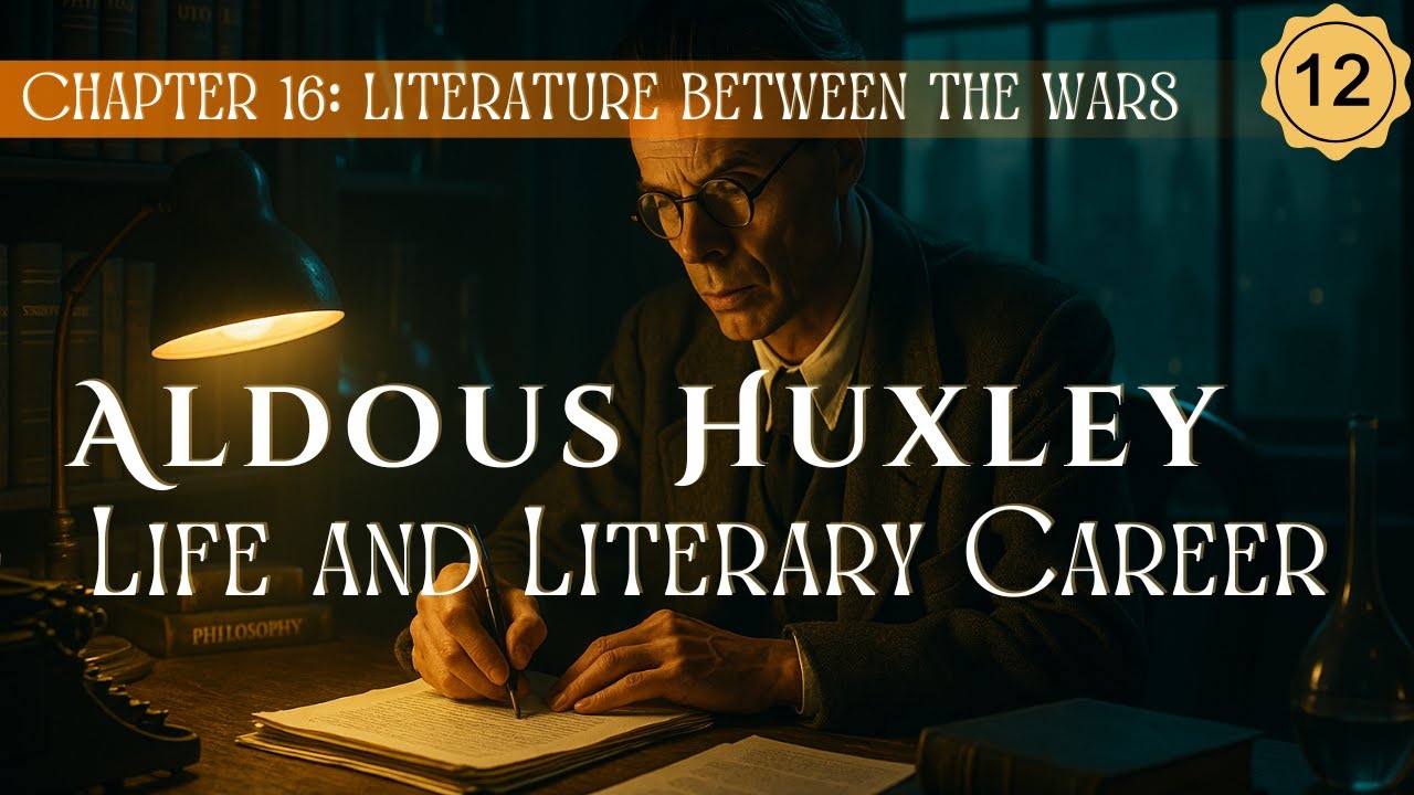 Chapter 16 | Literature Between the Wars | Aldous Huxley: Life and ...