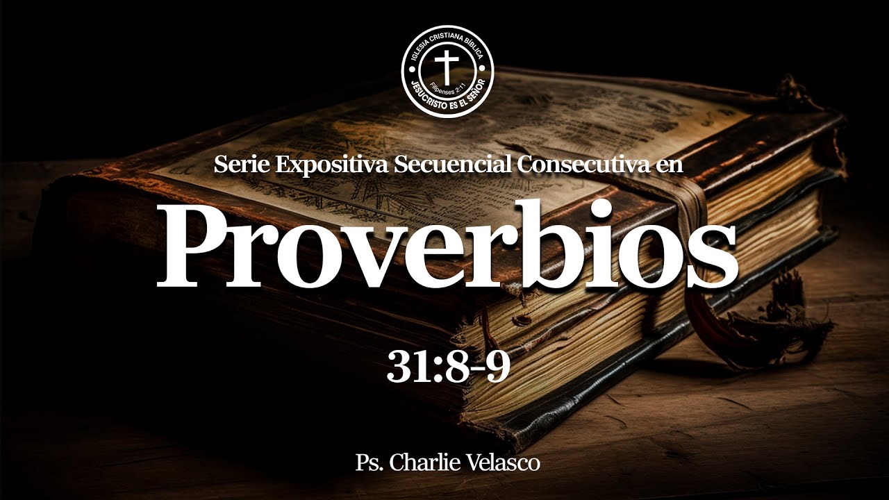 Proverbios 31:8-9 | Ps. Charlie Velasco - YouTube
