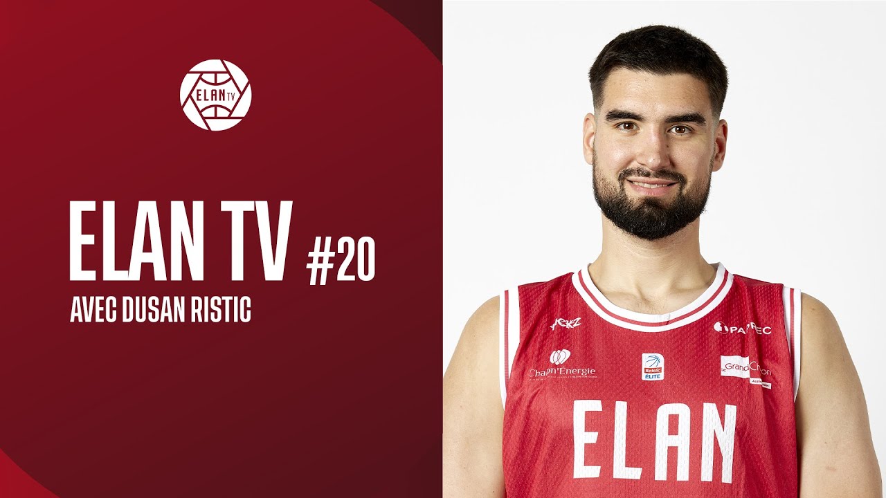 Elan TV - 24/25 - vs Le Portel avec Dusan Ristic - YouTube