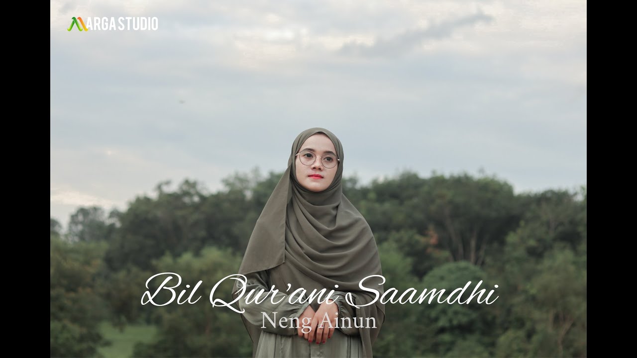 BIL QUR'ANI SAAMDHI - COVER BY NENG AINUN - YouTube
