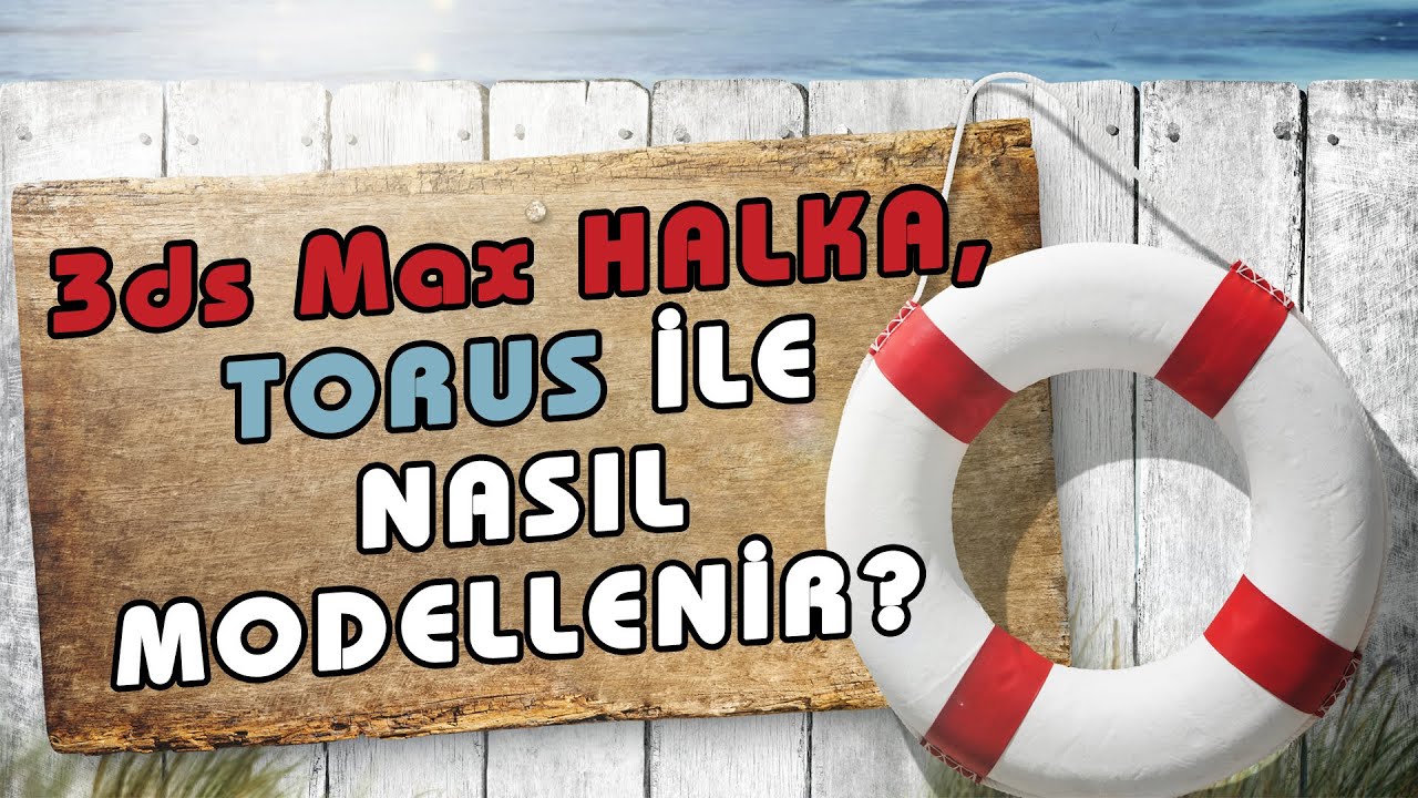 3ds Max Halka Modeli Nasıl Modellenir? 3ds Max Torus Nasıl Kullanılır? - YouTube