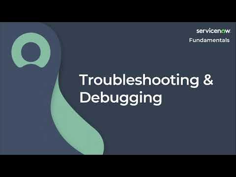 [042] Troubleshooting & Debugging | ServiceNow Fundamentals (ServiceNow CSA Exam Prep) - YouTube