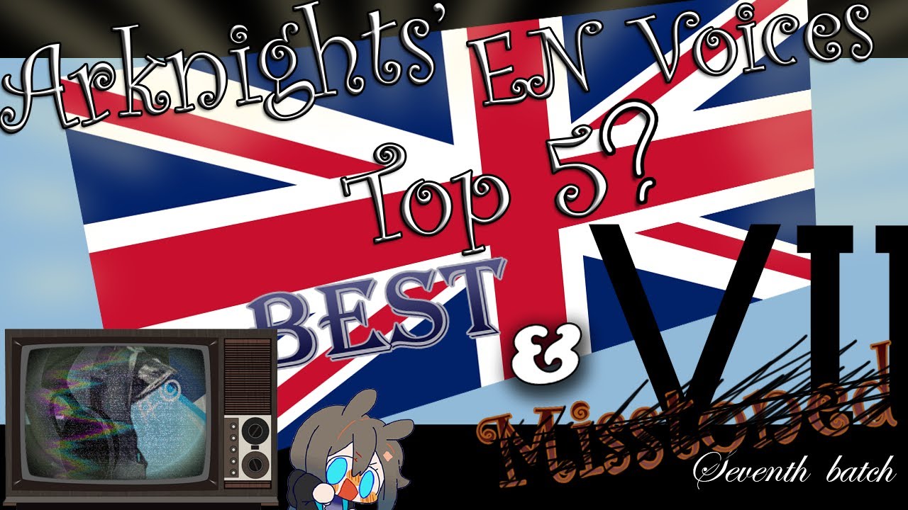 [Arknights] Top 10 Best English Voices *Seventh Batch* - YouTube