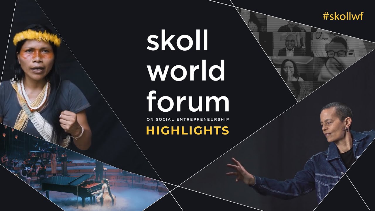 2021 Virtual Skoll World Forum Highlights - YouTube