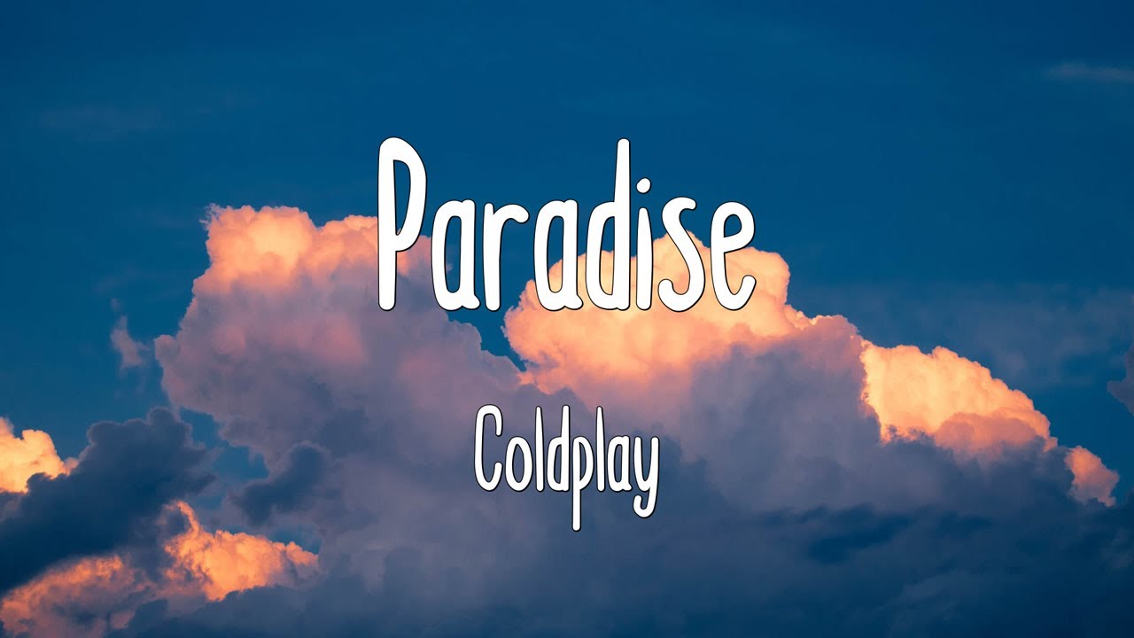 Paradise - Coldplay (Lyrics) - YouTube