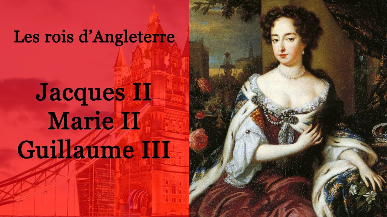 Rois d'Angleterre : Jacques II, Marie II et Guillaume III (39-43) - YouTube