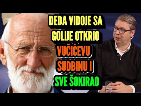 Proročanstvo Deda Vidoja sa Golije Otkriva Ko će Skinuti Aleksandra ...