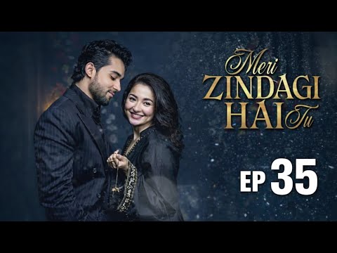Meri Zindagi Hai Tu Episode 35 | Hania Aamir | Bilal Abbas Khan