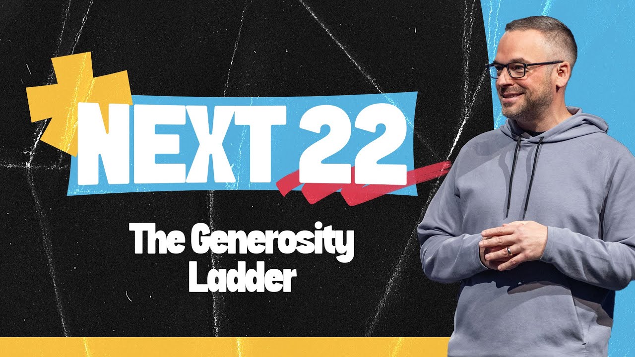 NEXT 22 | Part 2 - The Generosity Ladder | Pastor Adam Bishop - - Bible ...