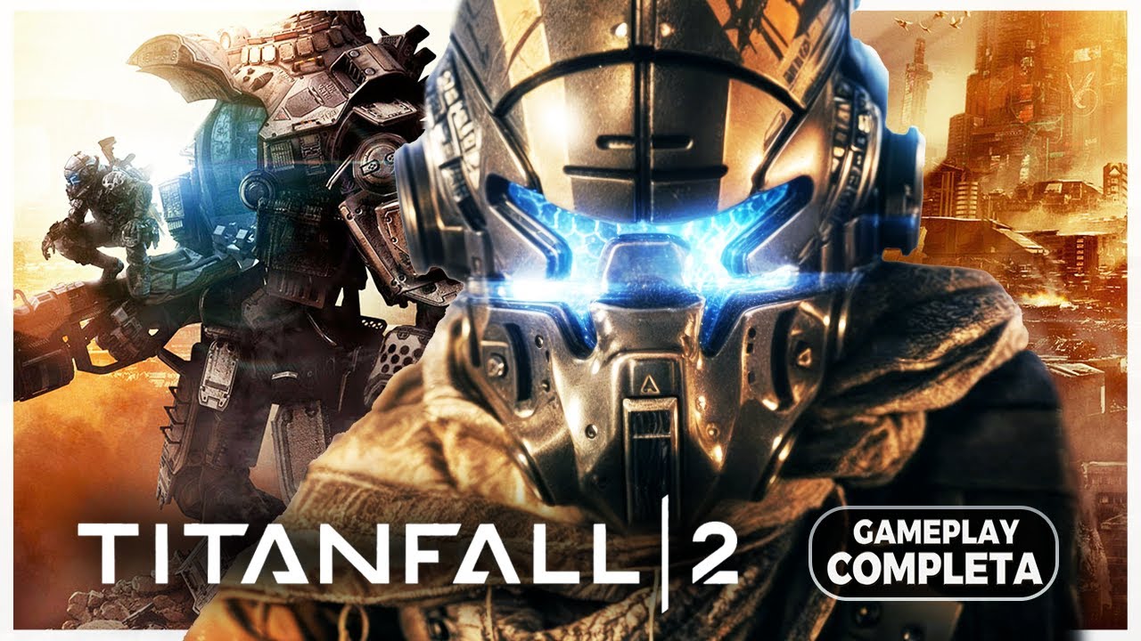 [CompletoZ #37] : Titanfall 2 (2016) Gameplay Completo (Ps4/Xbox/PC) - YouTube