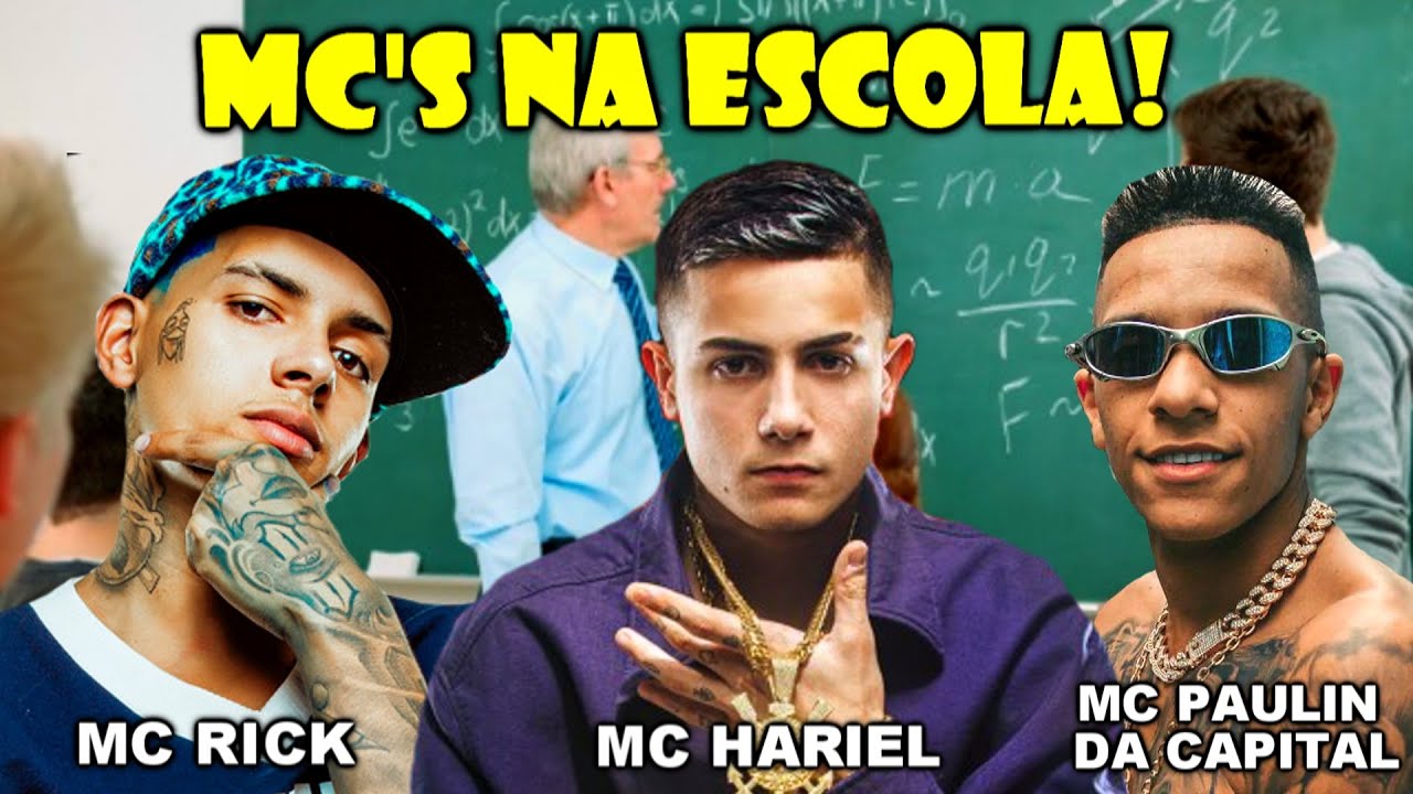 MC'S NA ESCOLA (Mc Rick, Mc Hariel, Mc Paulin da Capital, Mc Meno K ...