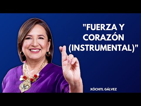 "Fuerza y Corazón (Instrumental)" - Jingle de Xóchitl Gálvez 2024 - YouTube