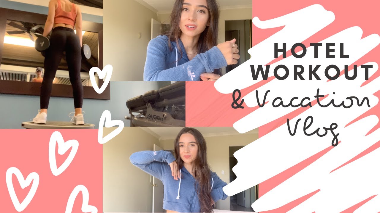 HOTEL GYM WORKOUT and vacation vlog - YouTube