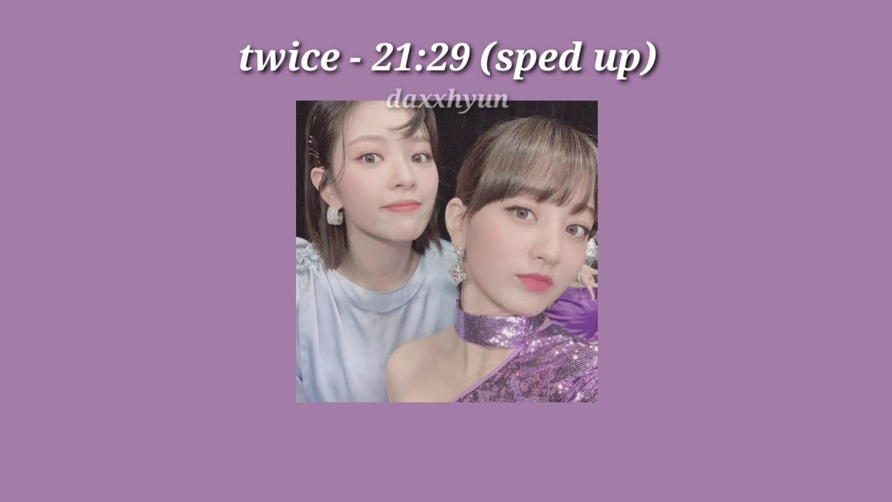 twice - 21:29 (sped up w/ eng lyrics) - YouTube