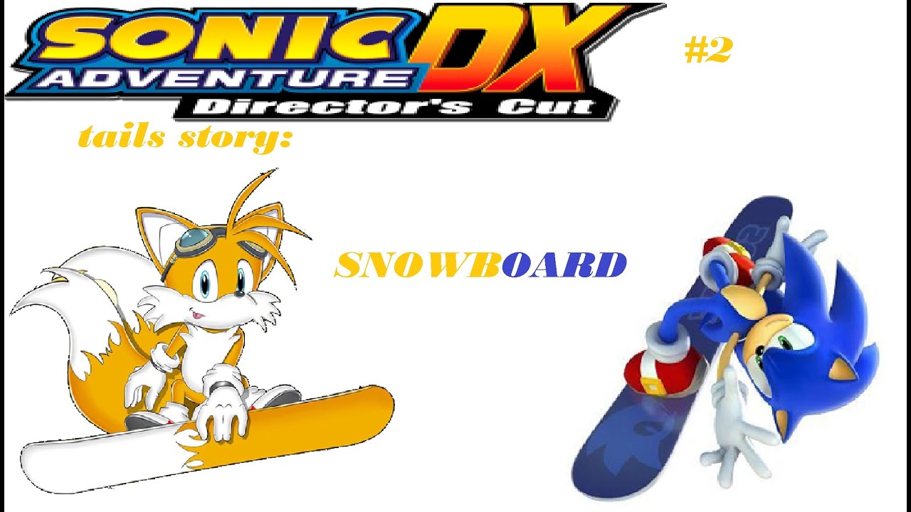 Sonic Adventure DX/Tails story #2: Snowboard em dupla! - YouTube