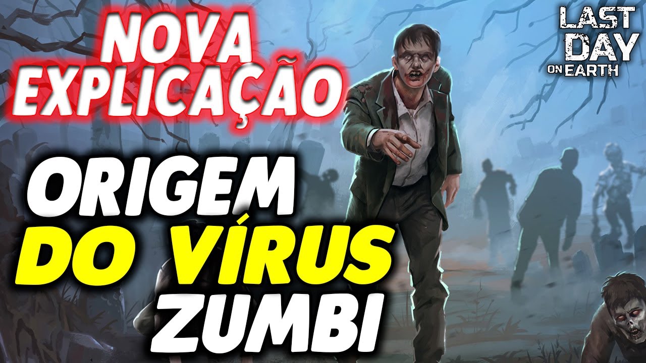 NOVA EXPLICAÇÃO DA ORIGEM DO VÍRUS ZUMBI - Last Day On Earth - YouTube