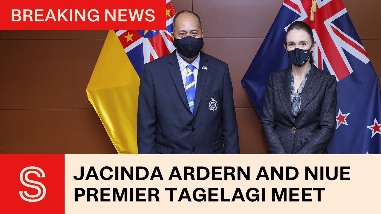 Prime Minister Jacinda Ardern meets Niue Premier Dalton Tagelagi | July ...