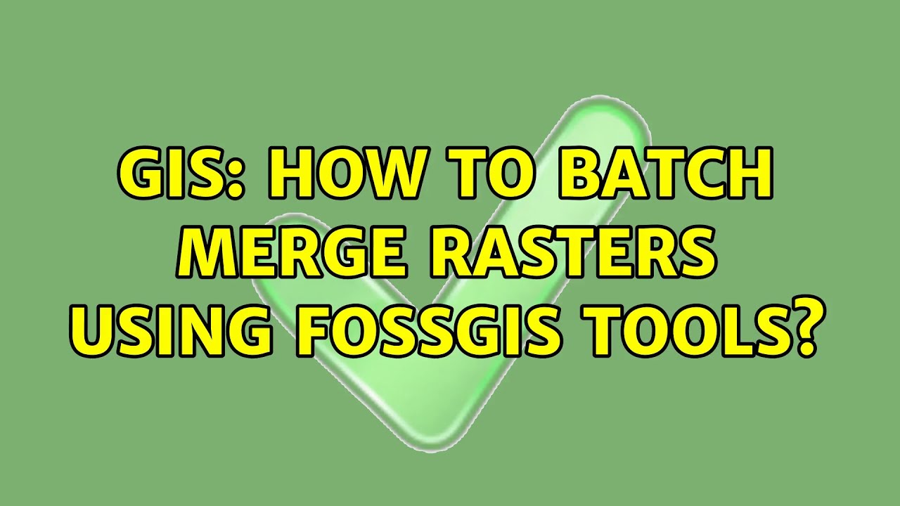 GIS: How to batch merge rasters using FOSSGIS tools? - YouTube