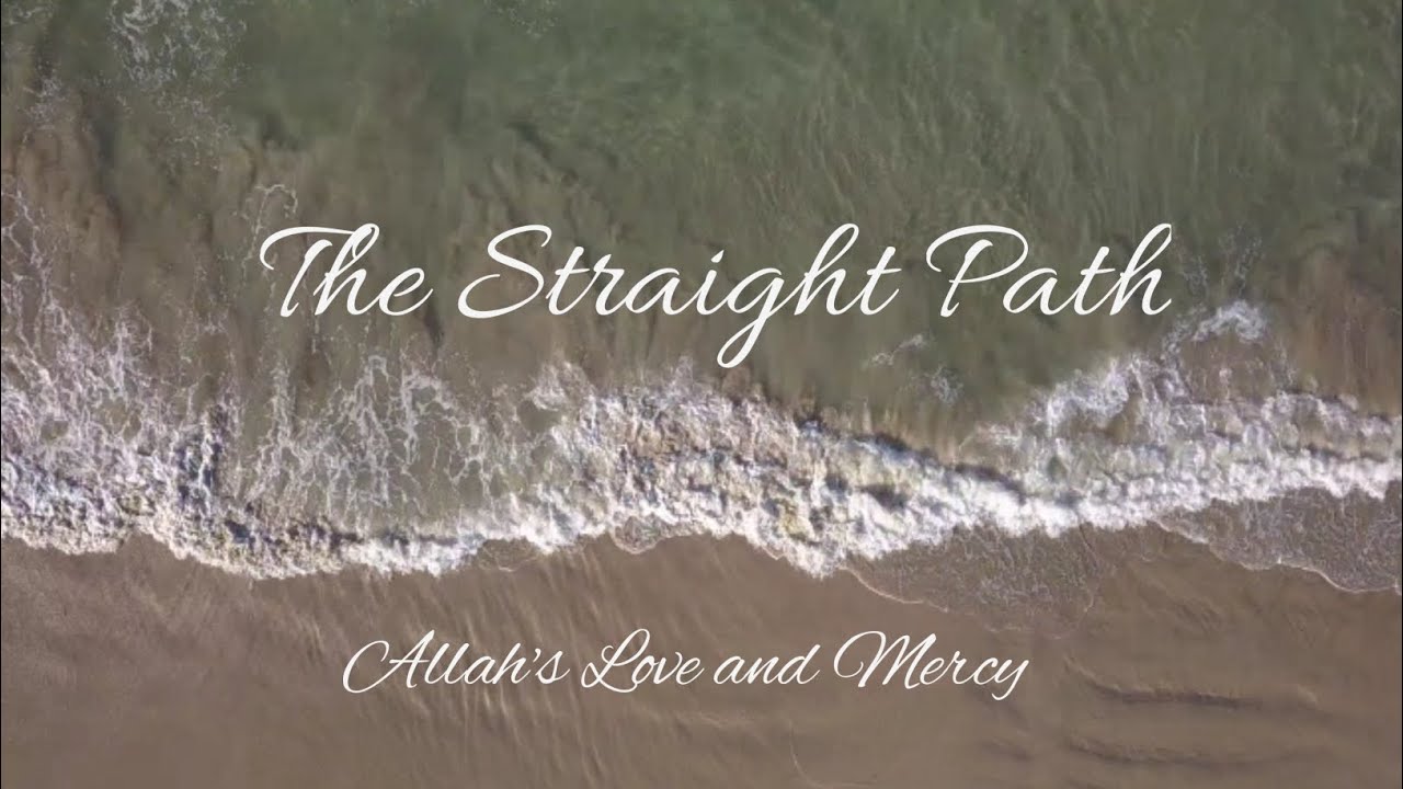 Allah - Guidance - The Straight Path - YouTube