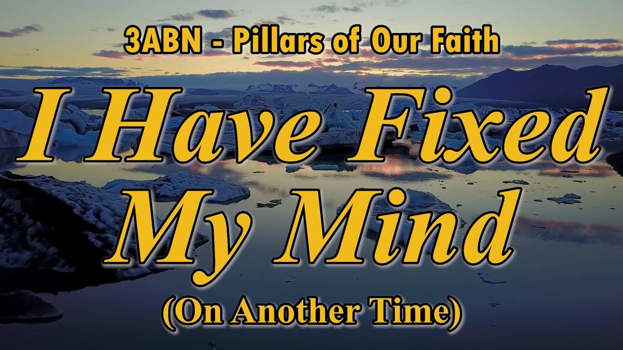 I Have Fixed My Mind On Another Time - 3ABN Worship / Praise Hymn - YouTube