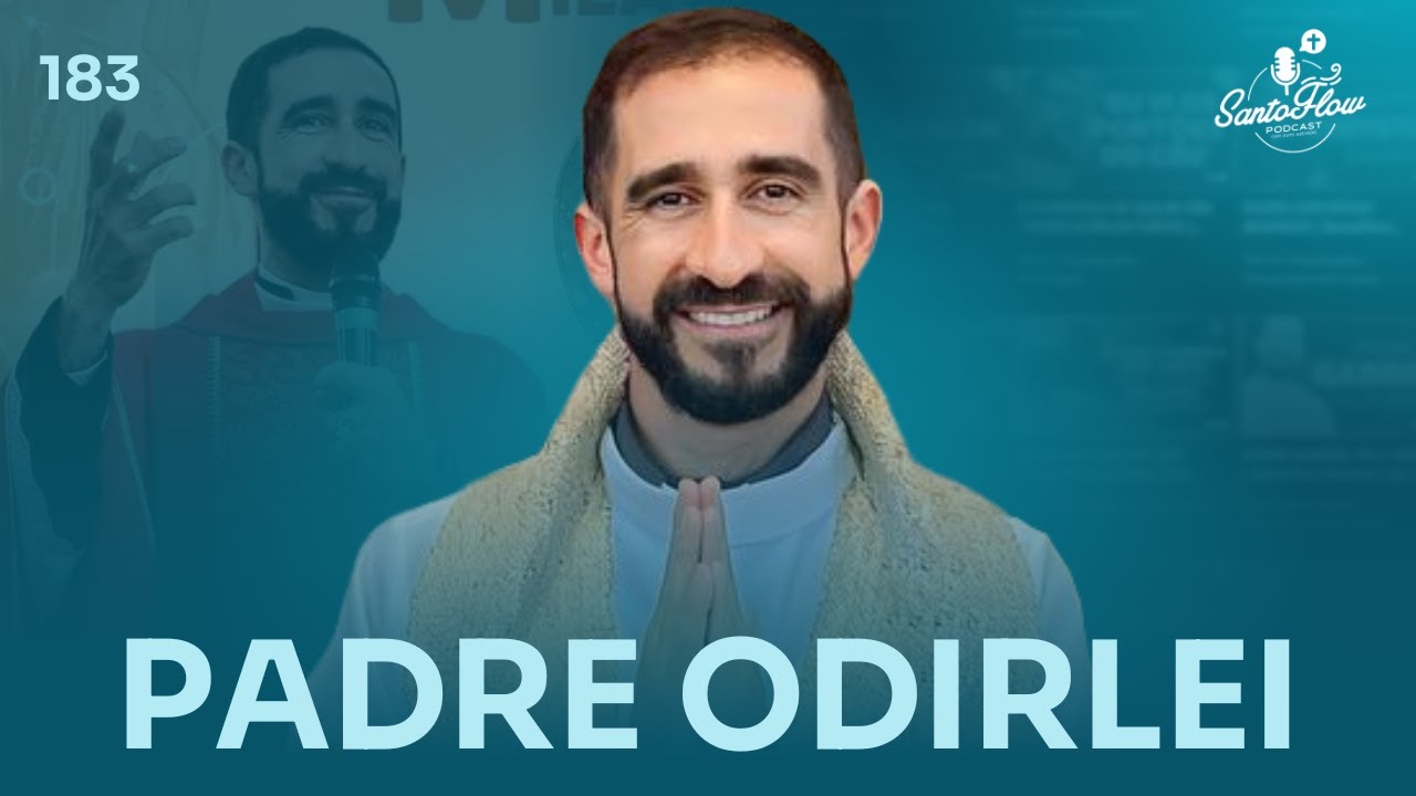 PADRE ODIRLEI FERNANDES | SantoFlow Podcast #183 - YouTube
