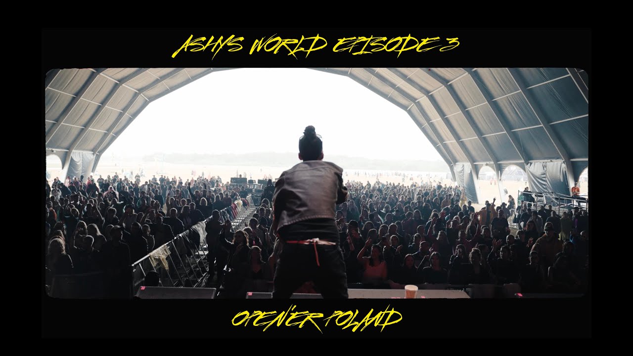 Ashy's World 2023 - Episode 3 Open'er Poland - YouTube