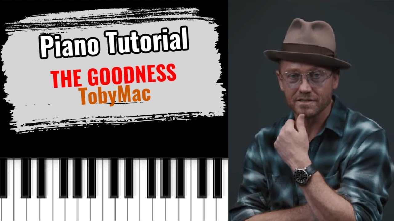 🎹THE GOODNESS by TobyMac Chords - Chordify