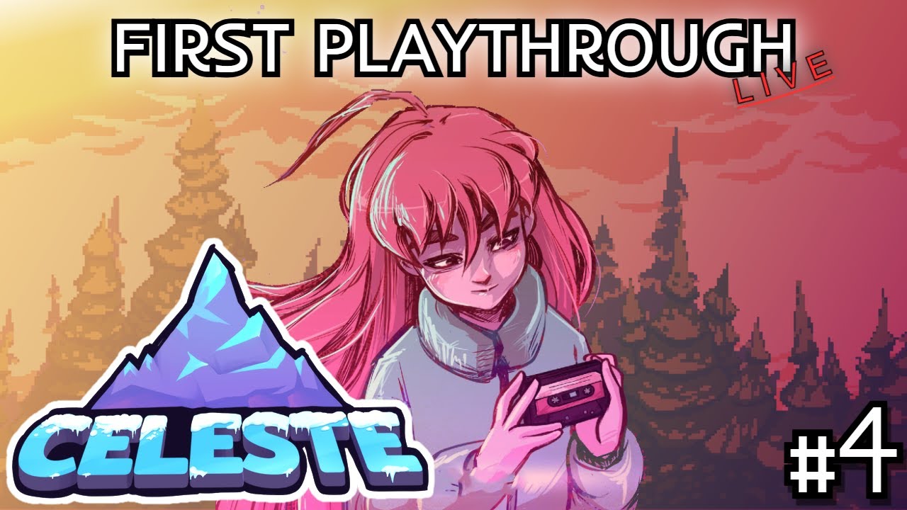 Celeste | First Playthrough | LIVE | #4 - YouTube