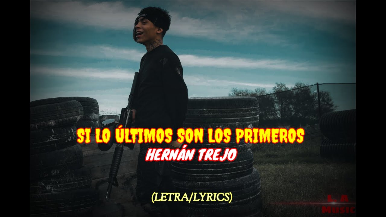 Los Últimos Son Los Primeros - Hernán Trejo (LETRA/LYRICS) - YouTube Music
