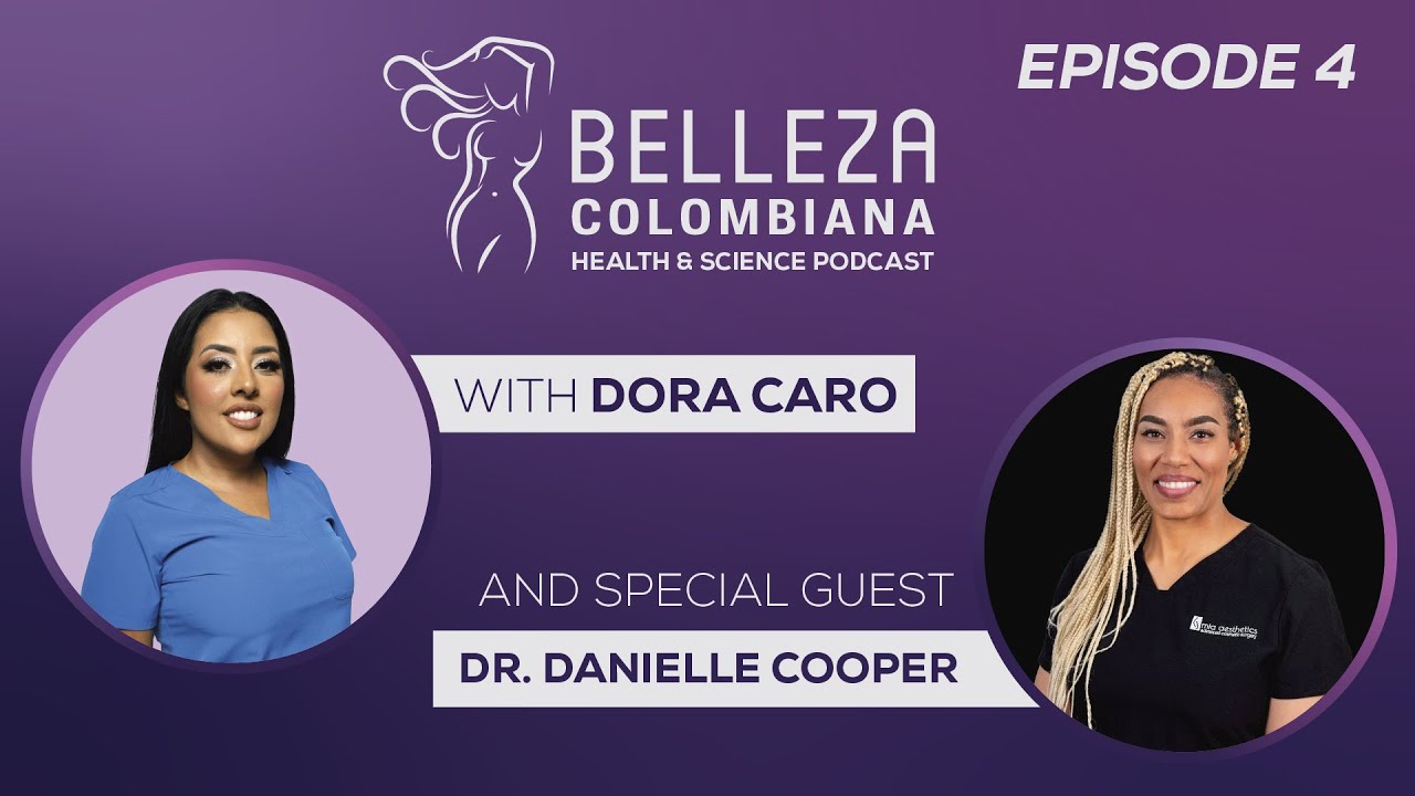 Belleza Colombiana: Health & Science Podcast (Episode 5 - Dr. Danielle ...