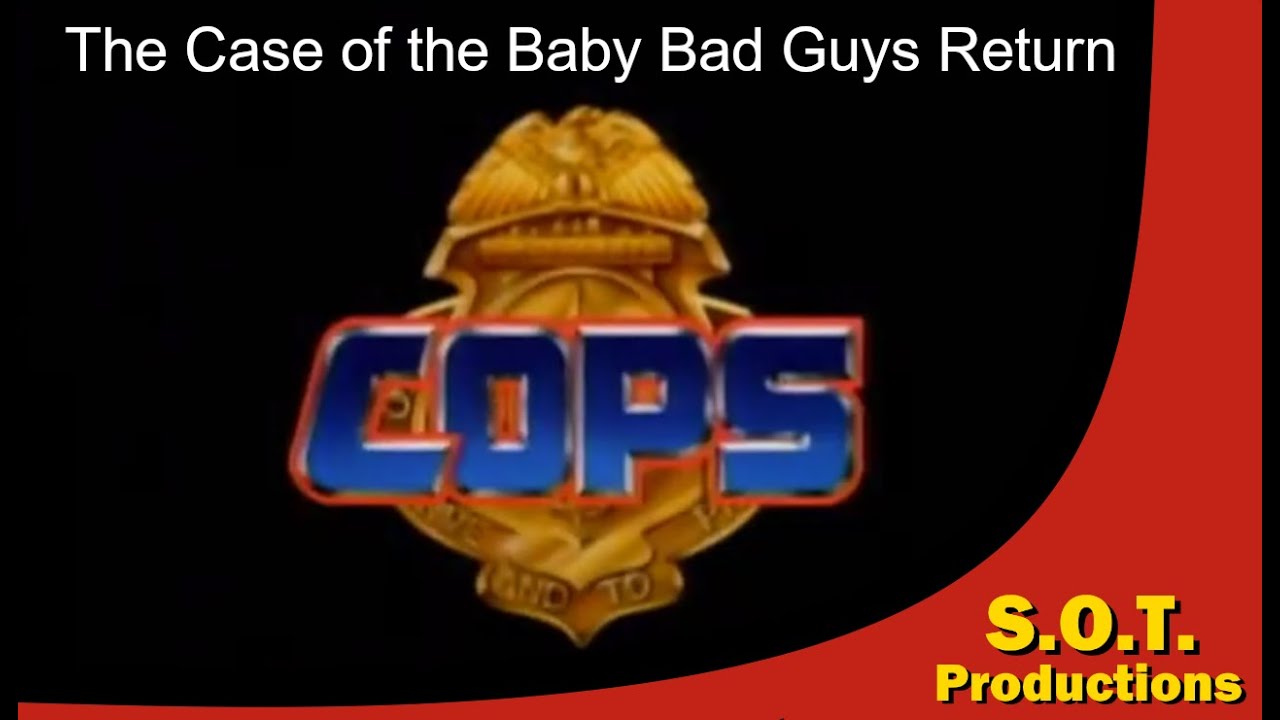 COPS - The Case of the Baby Bad Guys Return with Seance of Terror ...