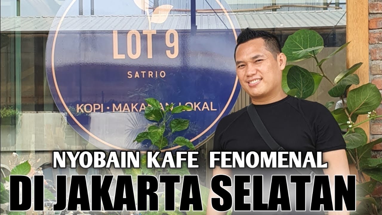 COBAIN KAFE BARU YUK || LOT 9 SATRIO JAKSEL RECOMMENDED DEH # ...