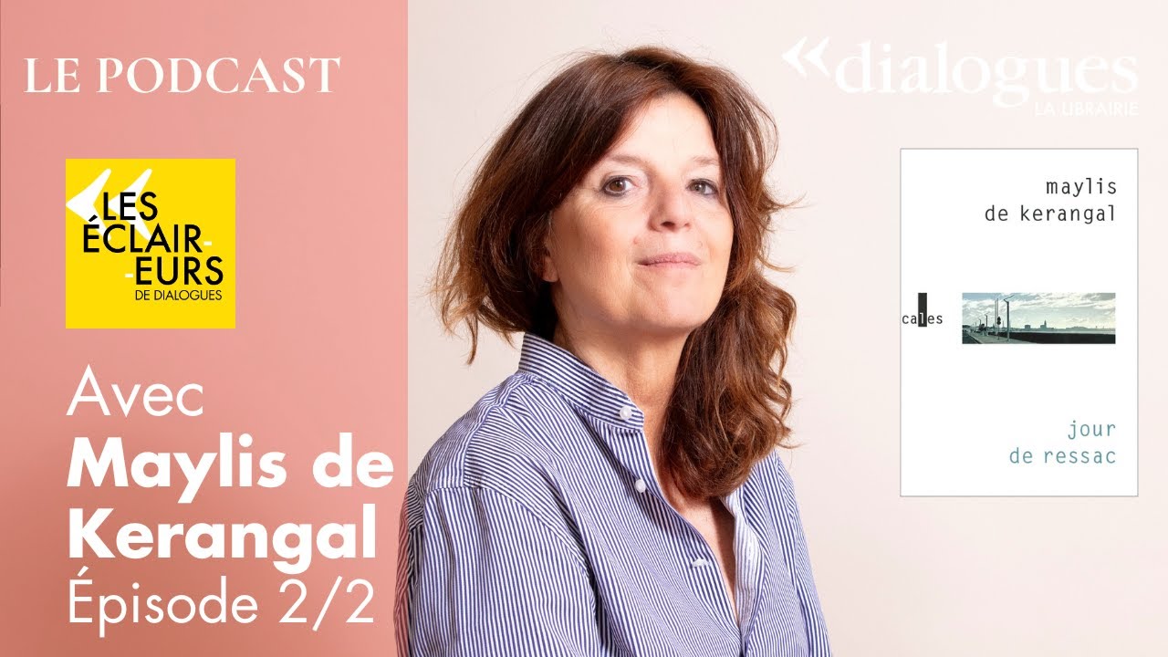 Podcast - Maylis de Kerangal • 2/2 : Jour de ressac - YouTube