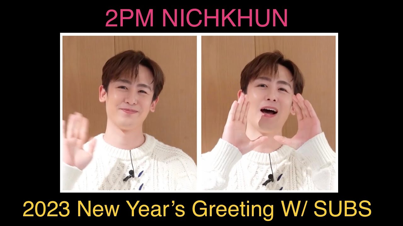[ENG/KOR/JPN SUB] 2PM Nichkhun 닉쿤 2023 New Year's Greeting - YouTube