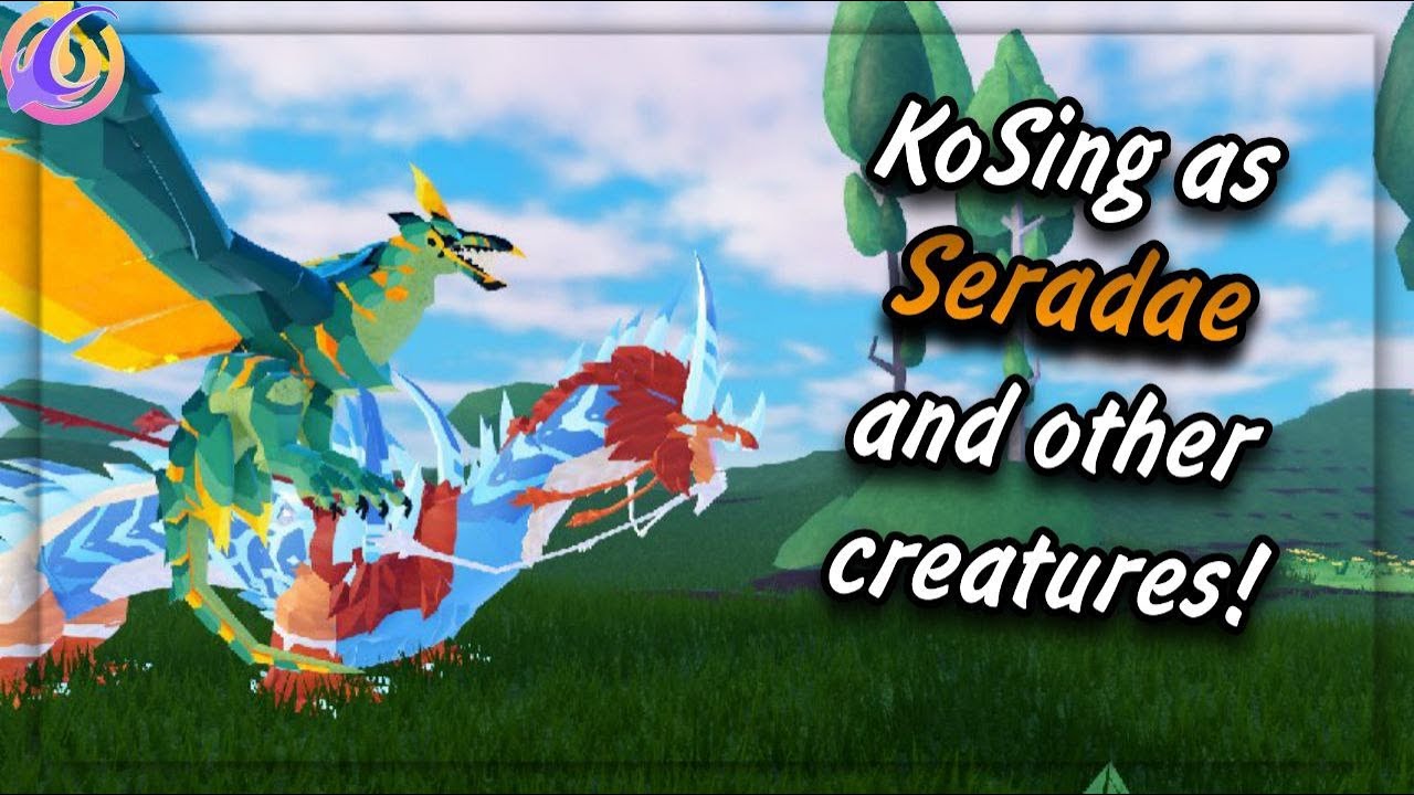KoSing as Seradae and other creatures! Creatures of Sonaria🐉 - YouTube