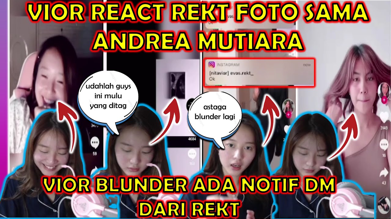 VIOR REACT TIKTOK REKT FOTO SAMA ANDREA MUTIARA | VIOR BLUNDER ADA ...