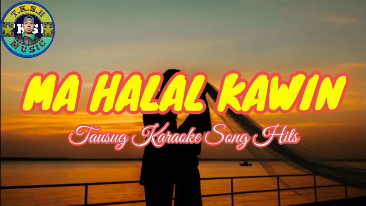 MA HALAL KAWIN | tausug karaoke song hits for men | tausug love song ...