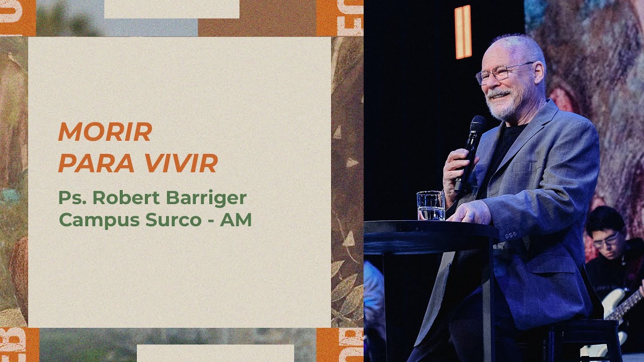 25.05.25 | Robert Barriger | Morir para vivir | Campus Surco AM - YouTube