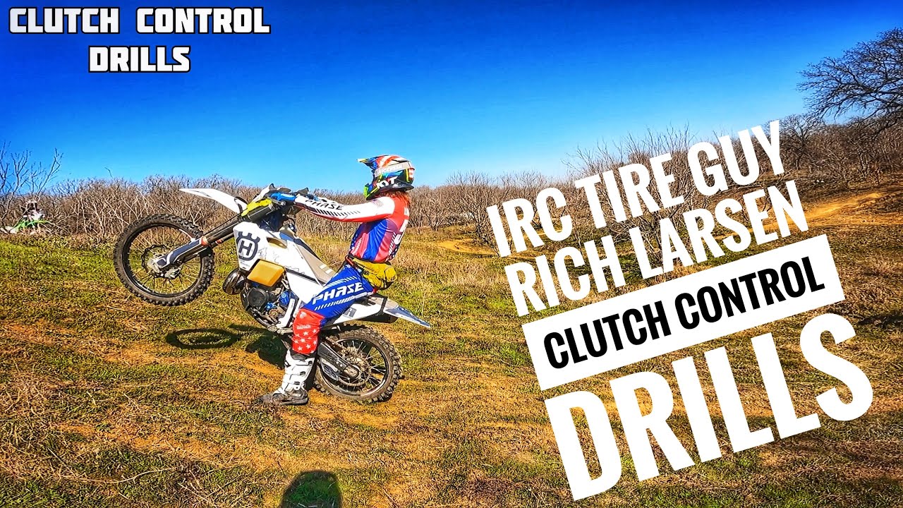 IRC TIRE GUY RICH LARSEN CLUTCH CONTROL DRILLS #practice #technique #drill #dirtbike - YouTube