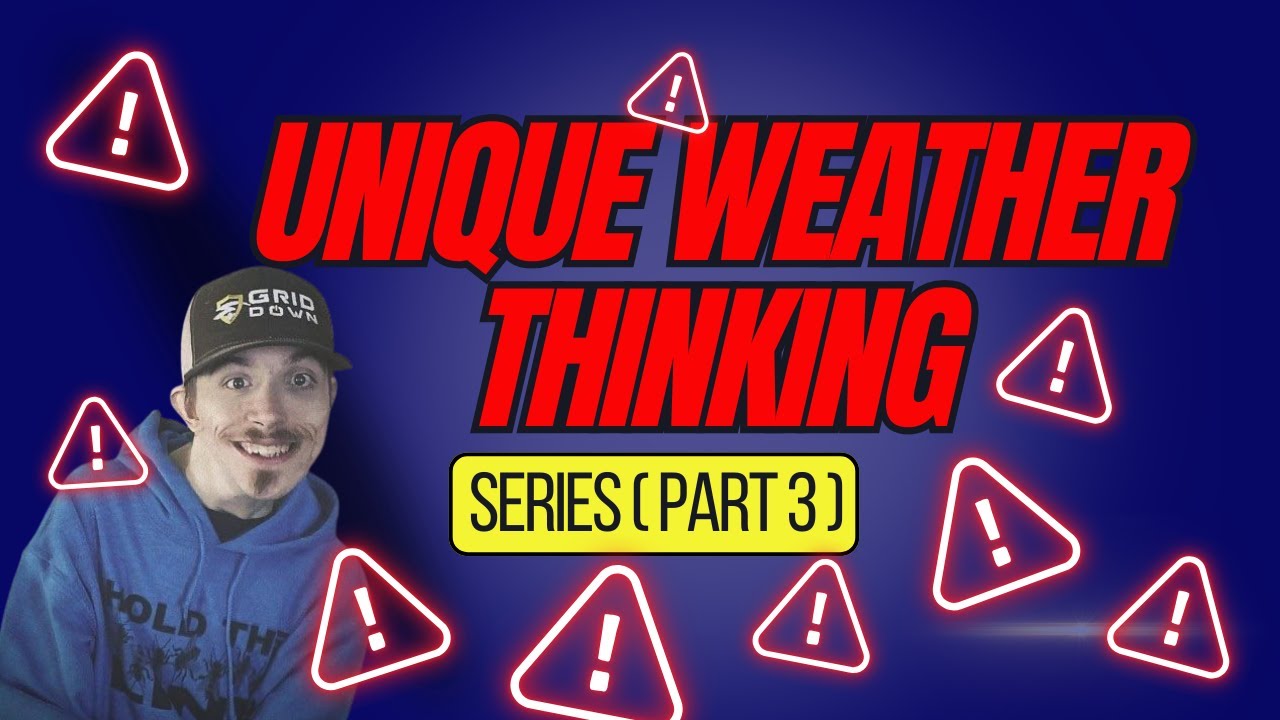 Unique Weather Thinking | Pt. III | Forecasting Survival: Prepping for ...